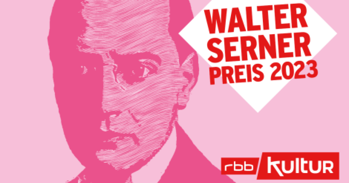 rbbKultur und Literaturhaus Berlin schreiben Walter-Serner-Preis 2023 aus